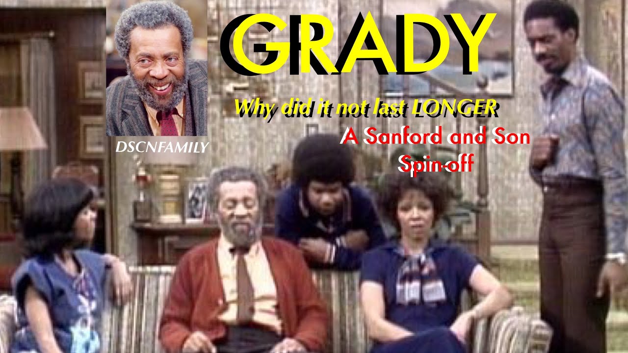 Sanford and Son- GRADY Wilson had his own SHOW! Why did it not last ...