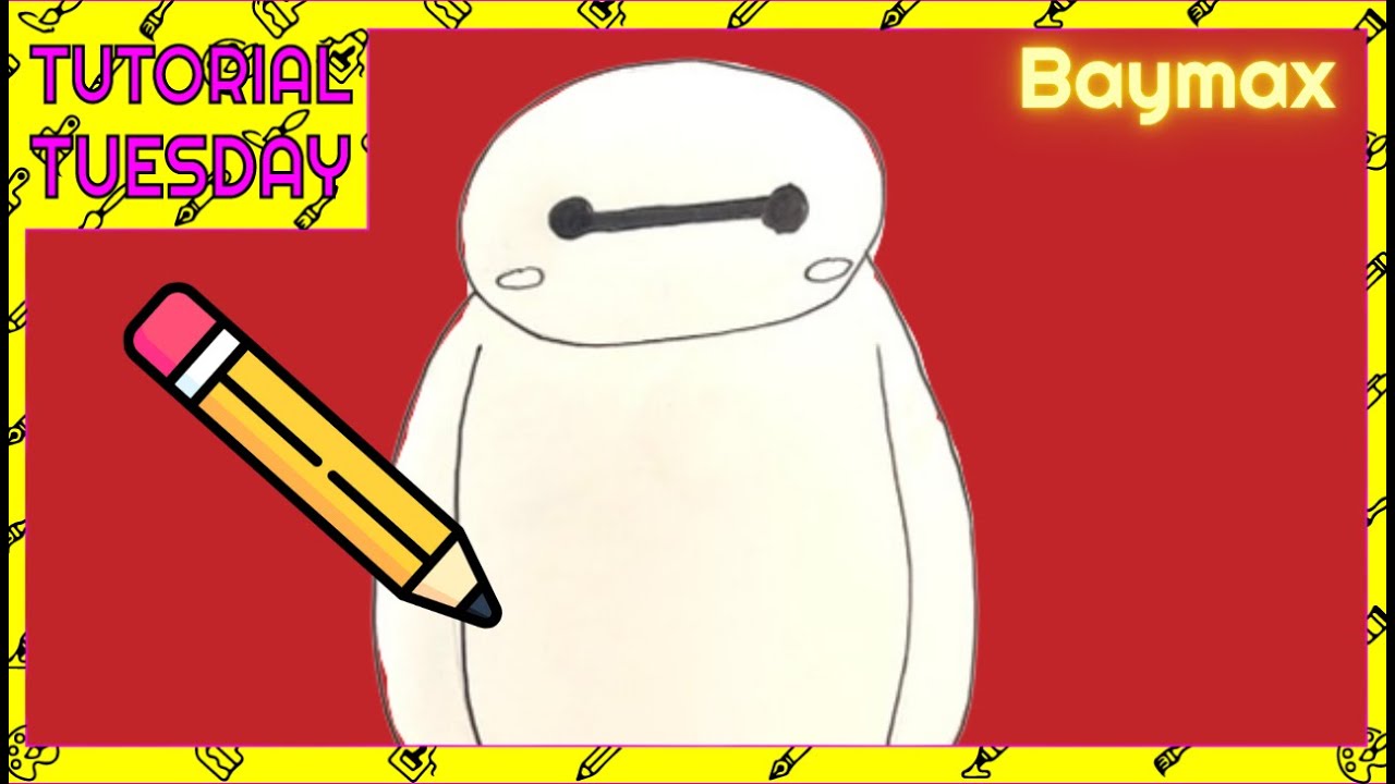 How To Draw Baymax | Tutorial Tuesday #34 - YouTube
