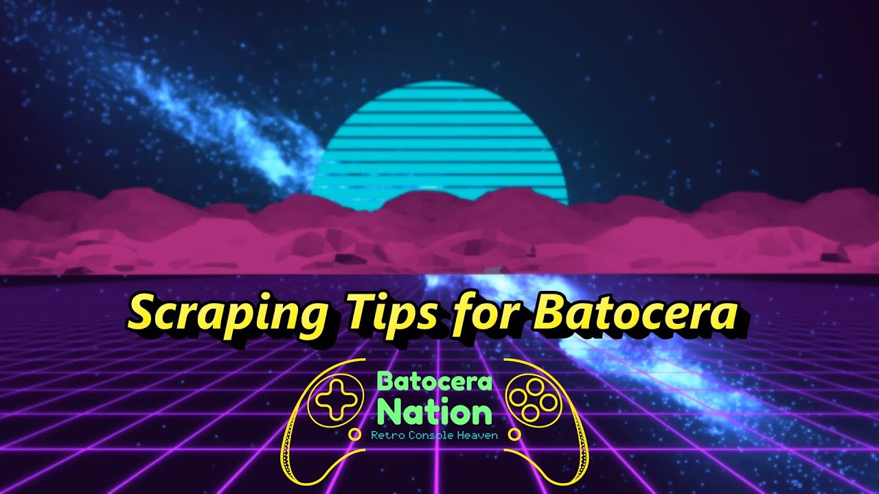 Scraping Tips for Batocera - YouTube