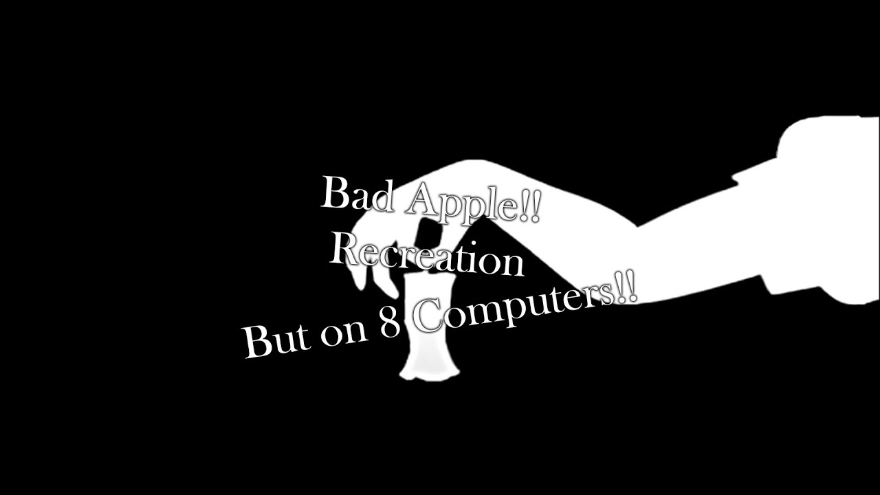 Bad Apple but it's on 8 different computers and recreated - YouTube