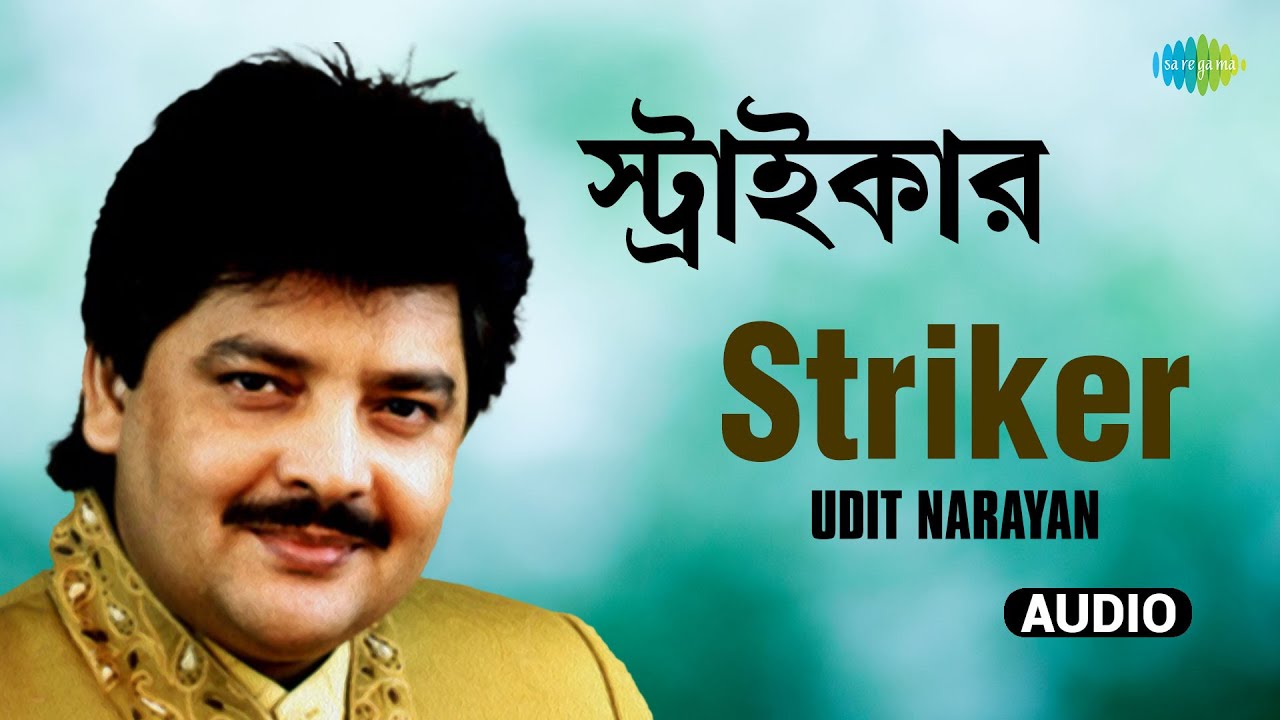 Striker | Udit Narayan | Audio Song | Rocker Mondal | Utpal Das ...