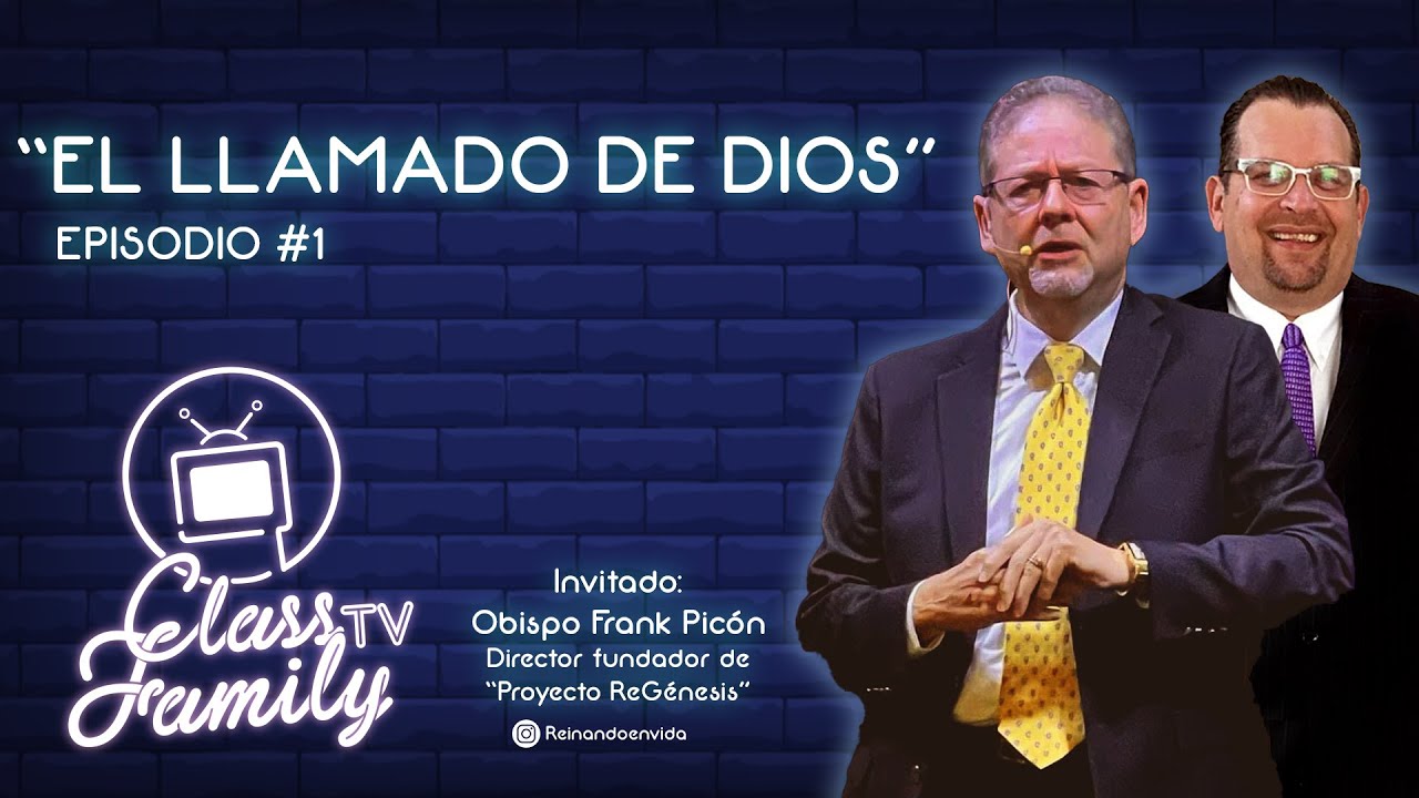 Obispo Frank Picón: El llamado de Dios | Conversando con los CLASS ...