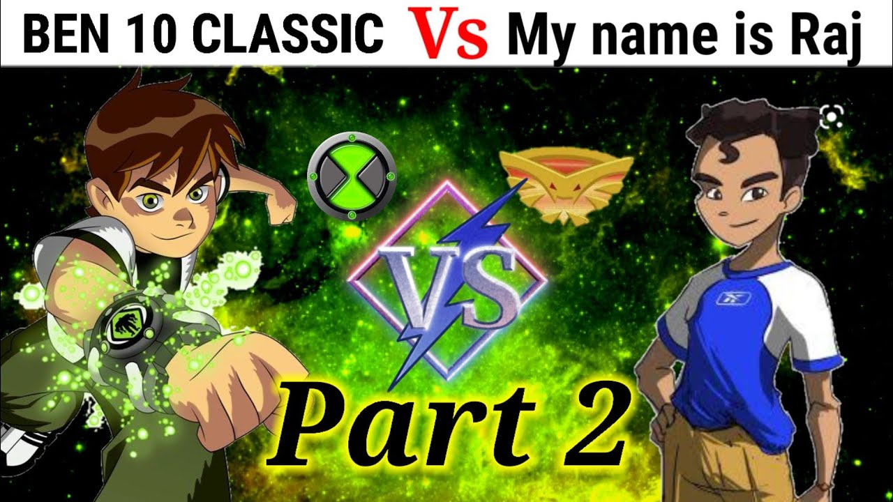 Ben 10 Vs My name is Raj part 2 | Compering Ben10 Aliens and My name is ...