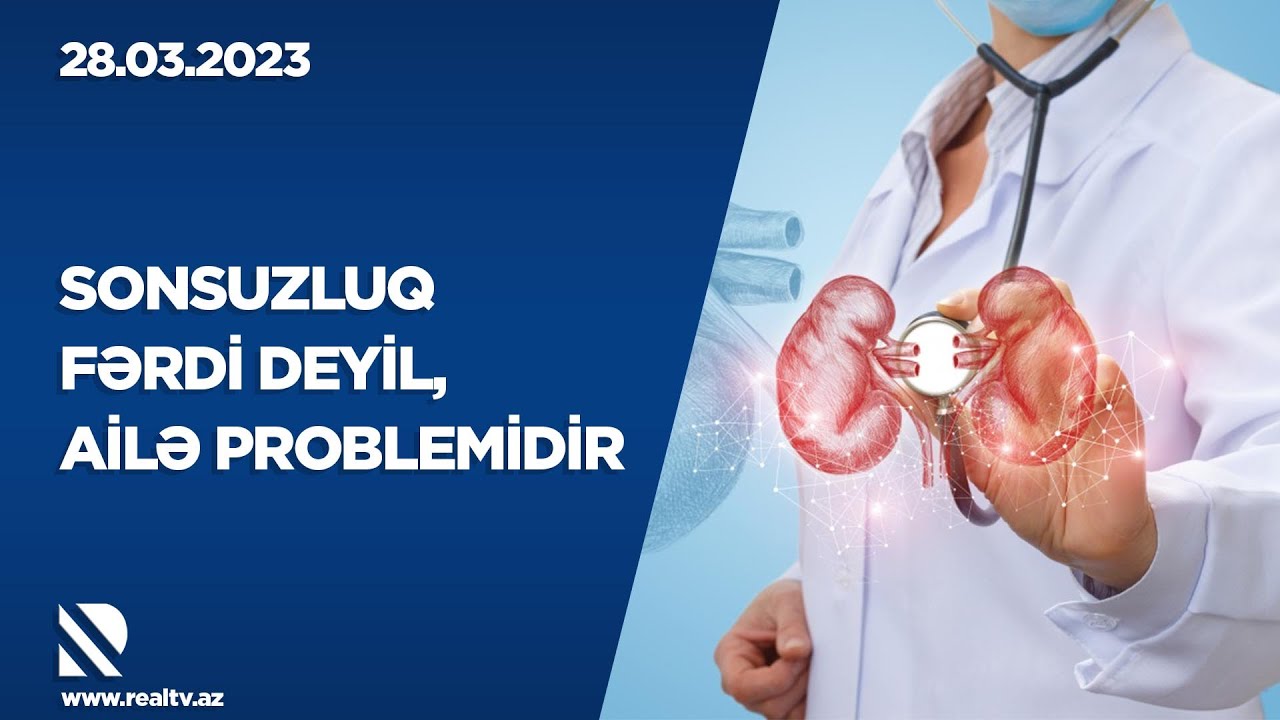 Sonsuzluq fərdi deyil, ailə problemidir - BAŞ HƏKİM - YouTube
