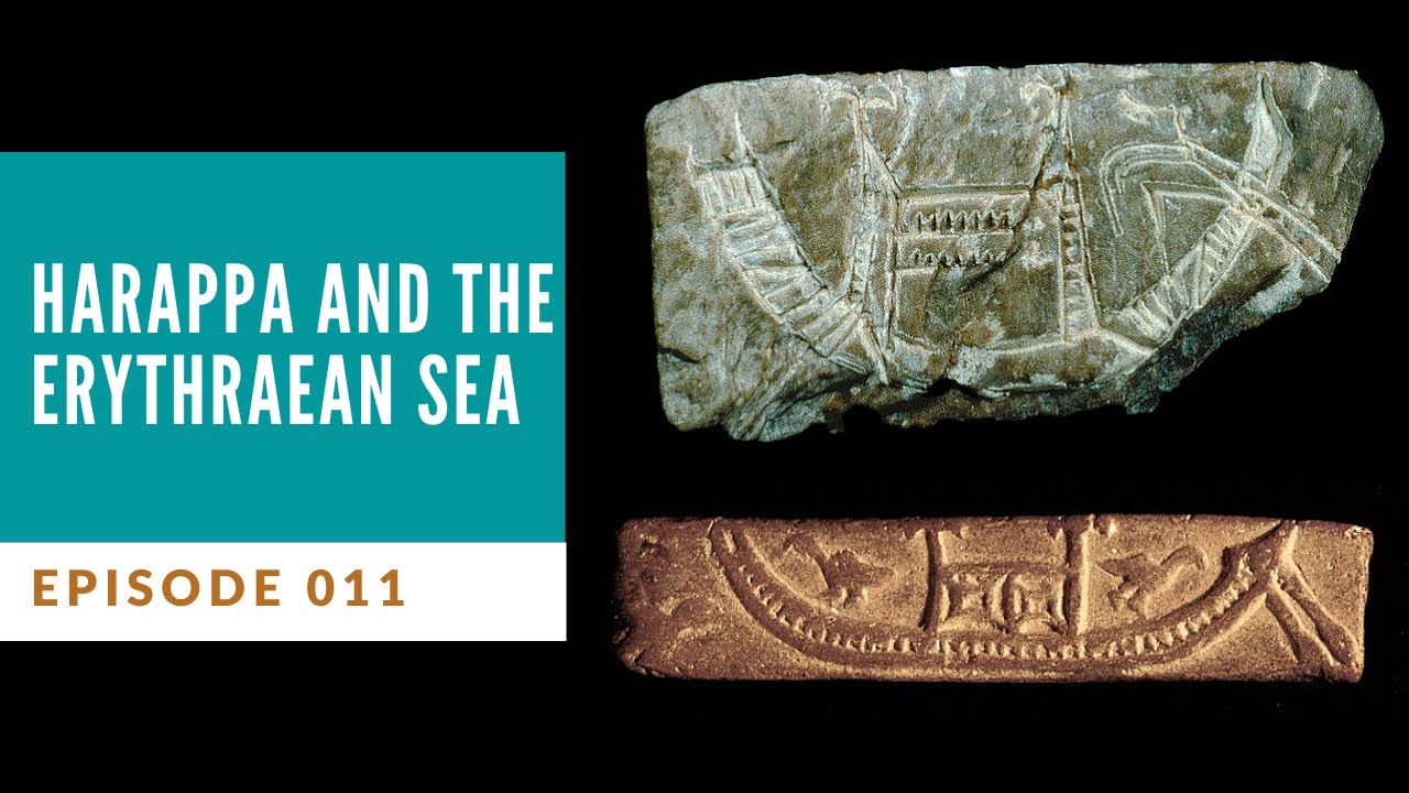 Ep. 011 - Harappa and the Erythraean Sea - YouTube