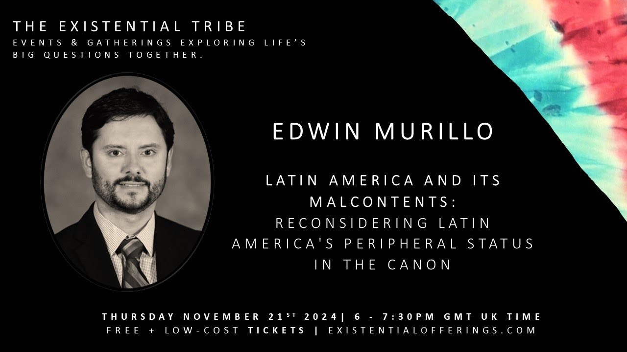 Latin America and Its Malcontents | Edwin Murillo - YouTube
