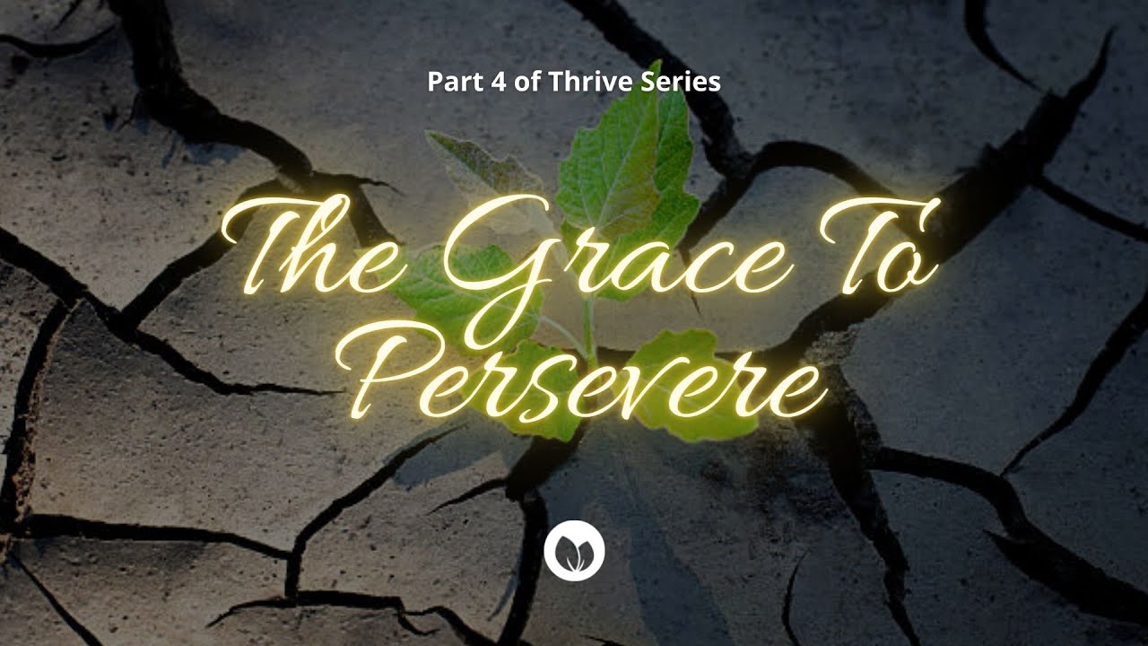 The Grace to Persevere - YouTube