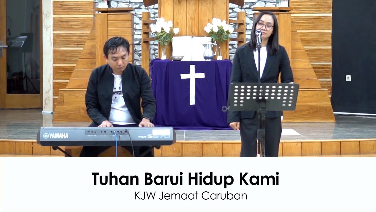 Lagu : Tuhan Barui Hidup Kami | GKJW Jemaat Caruban - YouTube Lagu : Tuhan Barui Hidup Kami | GKJW Jemaat Caruban - YouTube