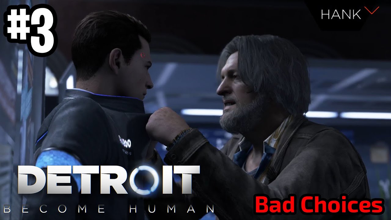 Detroit: Become Human | Full Playthrough - Part 3 (Bad Choices) - YouTube