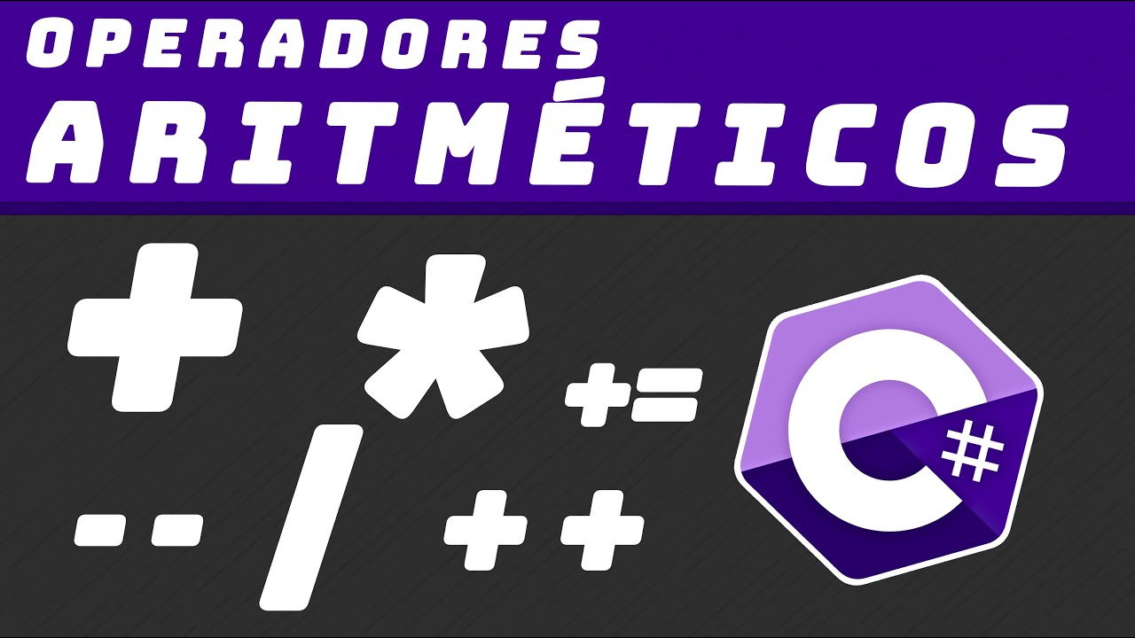 Operadores Aritméticos - Fundamentos C# #5 - YouTube