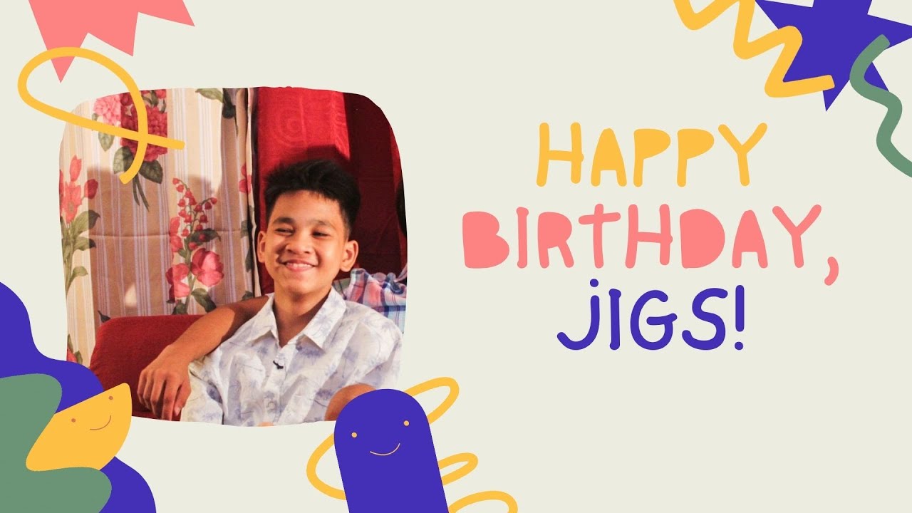 Happy Birthday, Jigs! - YouTube