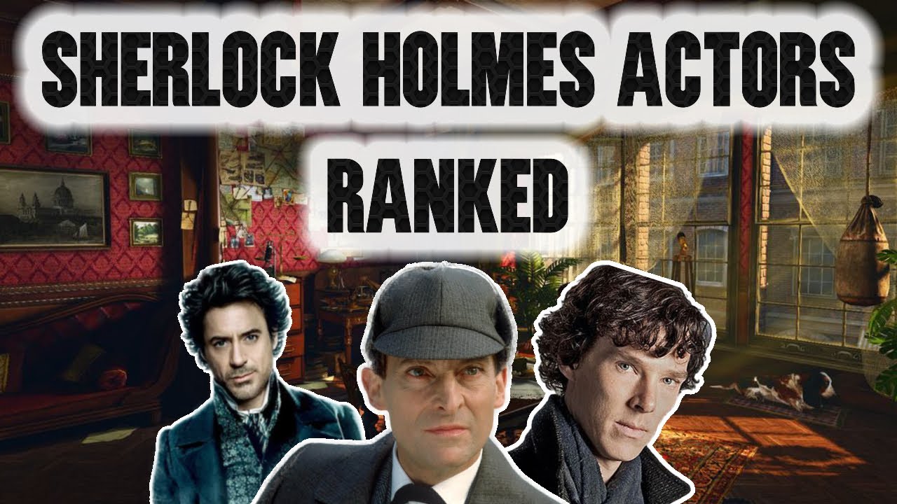 Sherlock Holmes Actors Ranked - YouTube