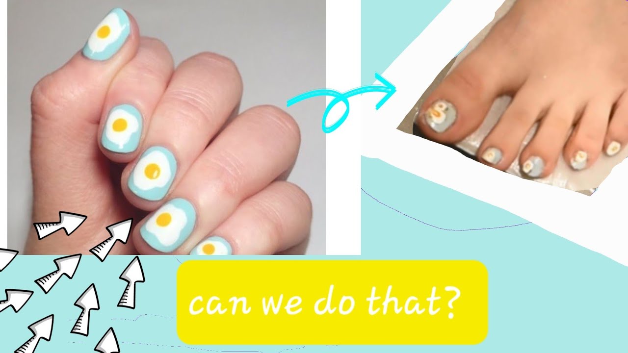 Eggy Nail Art For Hands And Toes - YouTube
