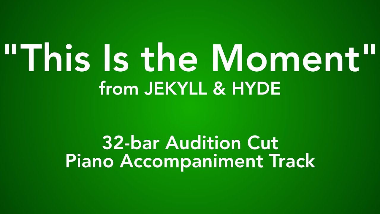 "This Is the Moment" from Jekyll and Hyde - 32-bar Audition Cut Piano ...
