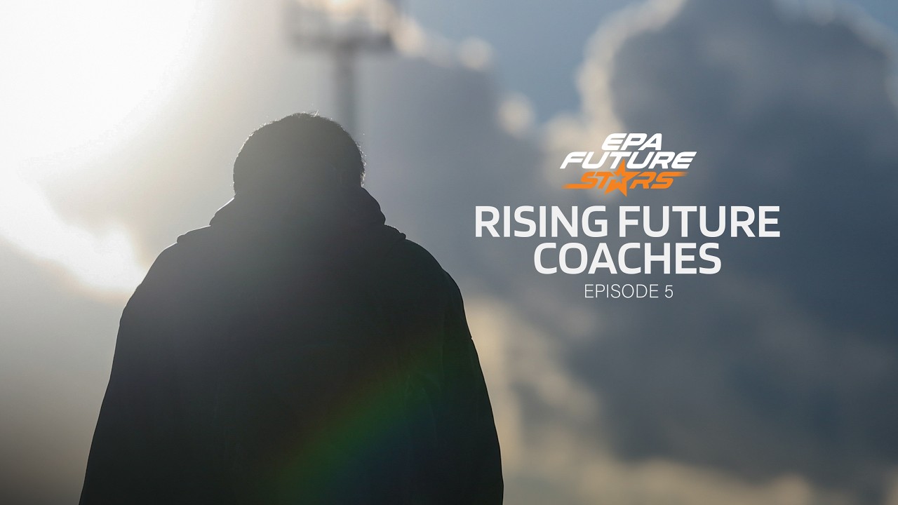 EPA Future Stars | Rising Future Coaches | Episode 5 - YouTube