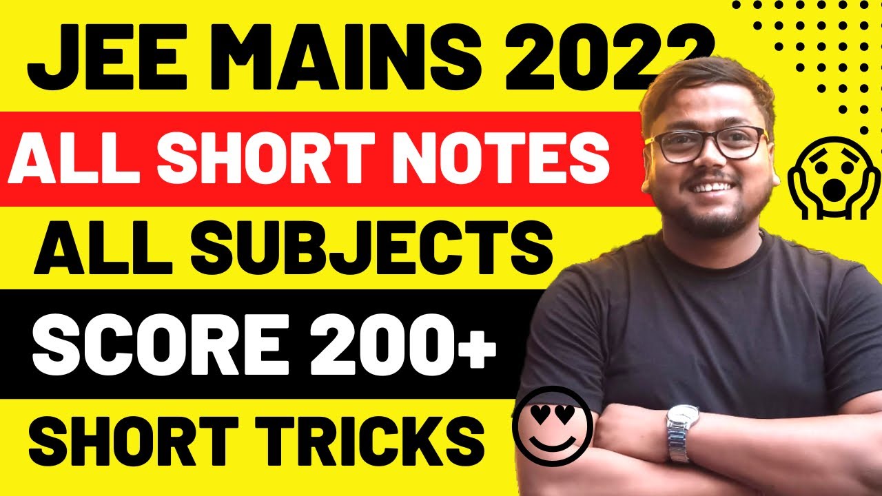 JEE Mains 2022 SHORT Notes 😍 | Score 200+ Marks 🔥 | Jee mains 2022 ...