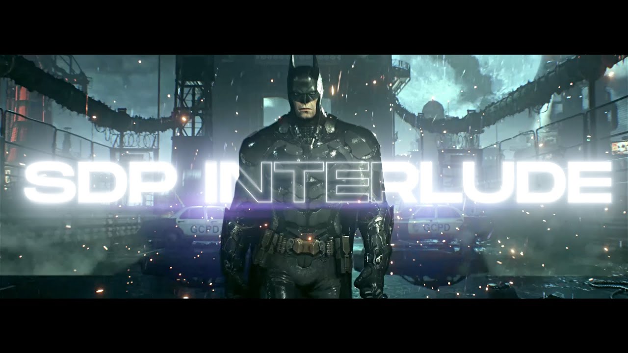 (4K) Batman Arkham Knight Edit | SDP Interlude - YouTube
