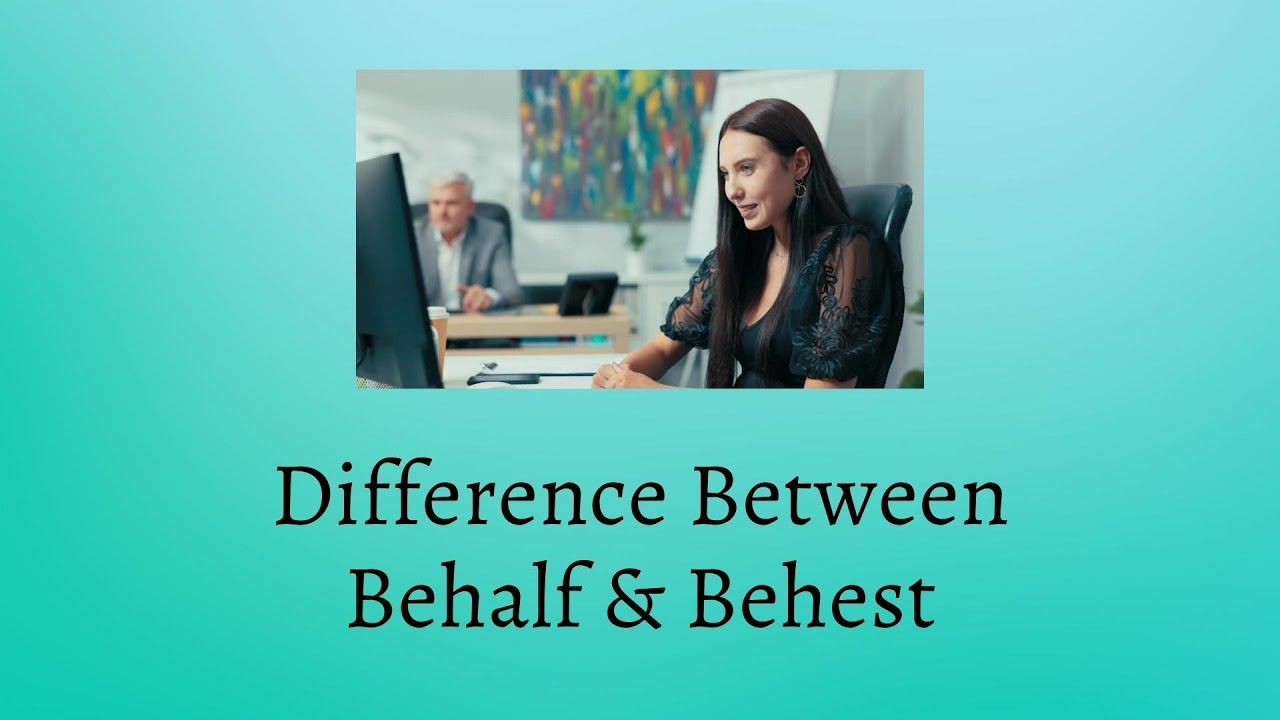 Difference Between Behalf and Behest | Behest vs. Behalf: Unveiling ...