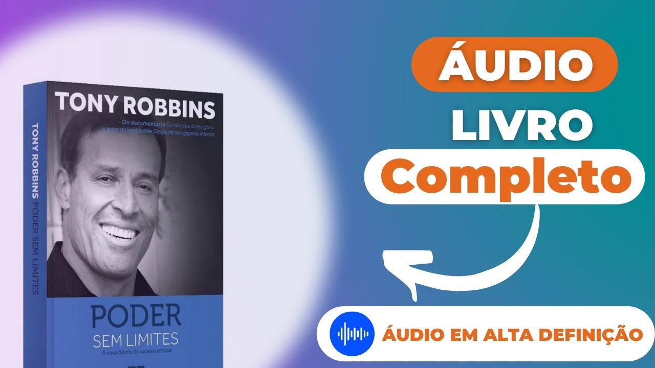 🔊 📚 Poder Sem Limites | Áudio Livro completo |Tony Robbins - YouTube