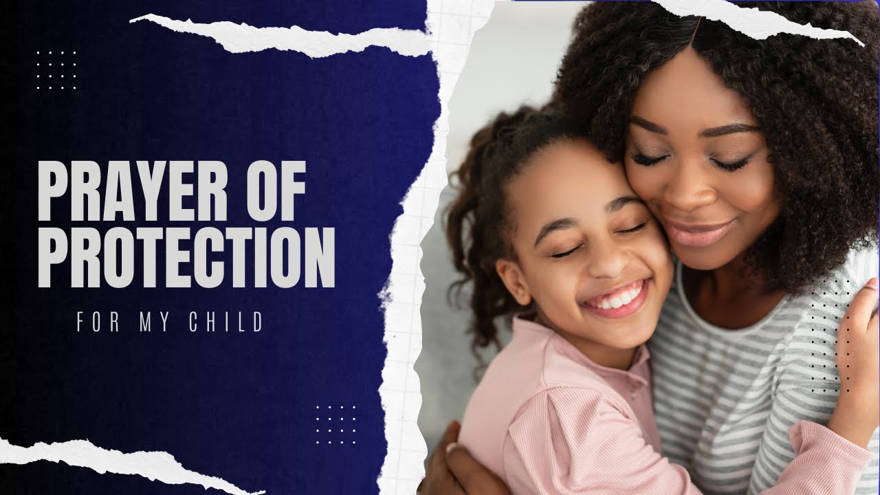 Prayer of Protection for my Child - YouTube