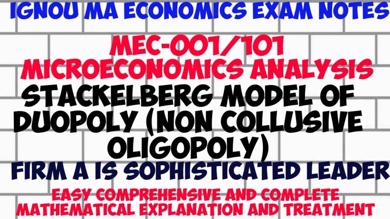 IGNOU MA ECONOMICS EXAM NOTES, MEC-001/101,Stackelberg model of Duopoly ...