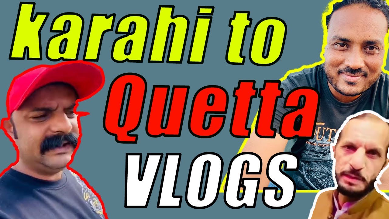 Karachi To Quetta Vlogs | Sufi Danish Soomro - YouTube