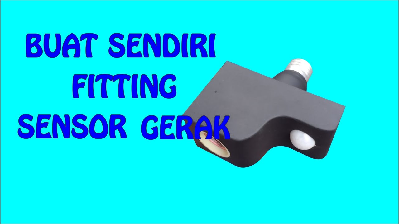 Membuat Fitting Lampu Sensor Gerak - YouTube