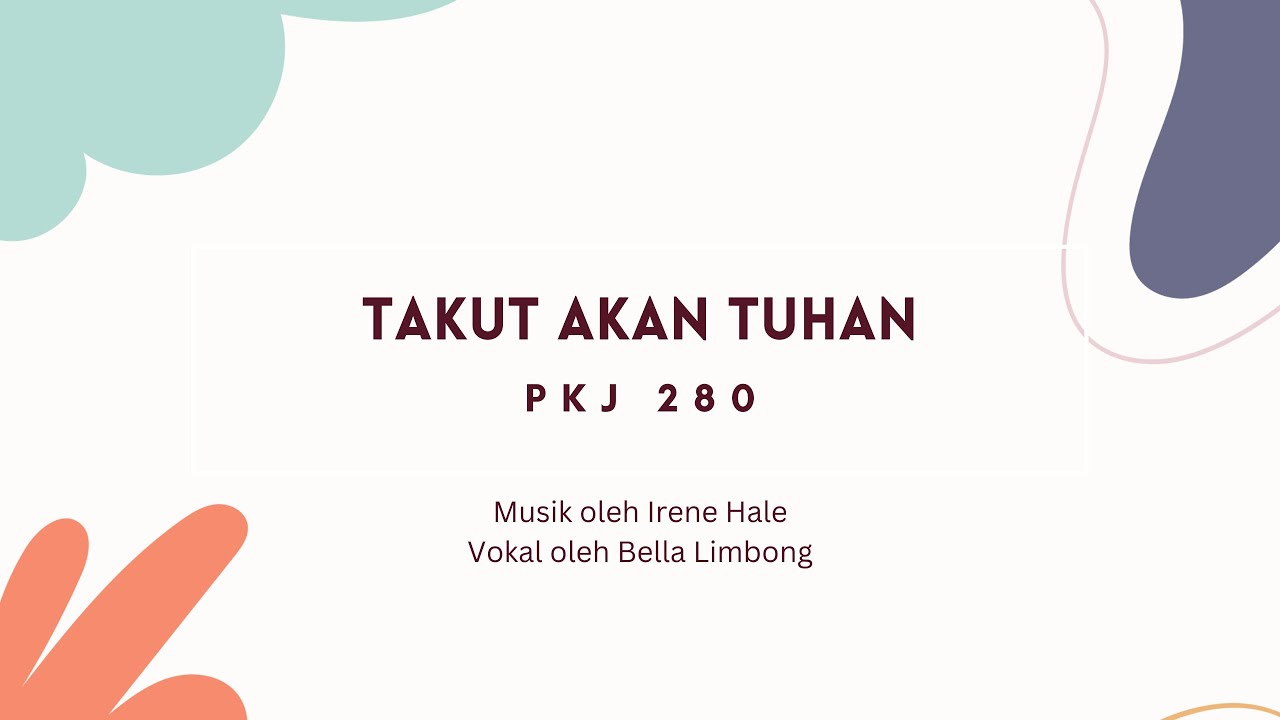 PKJ 280 "TAKUT AKAN TUHAN" - YouTube
