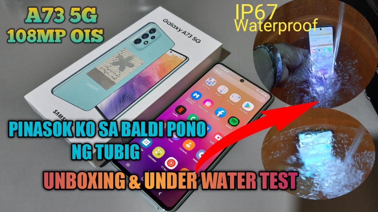 Water Test Samsung Galaxy A73 5G Unboxing / Reviews nilubog ko sa tubig ...