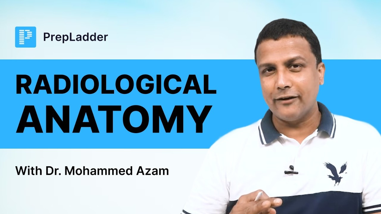 Radiological Anatomy By Dr. Azam | PrepLadder - YouTube