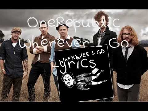 OneRepublic - Wherever I Go Lyrics - YouTube