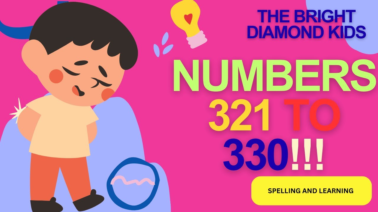 NUMBERS 321 TO 330!!! SPELLING AND LEARNING FOR KIDS EDUCATIONAL VIDEO ...
