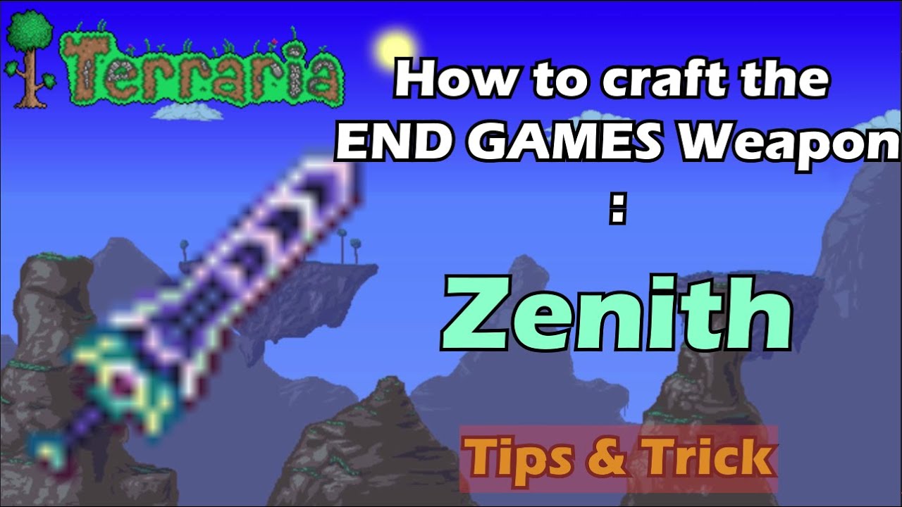 Terraria - The End Games Weapon - How to craft the Zenith - tips and ...