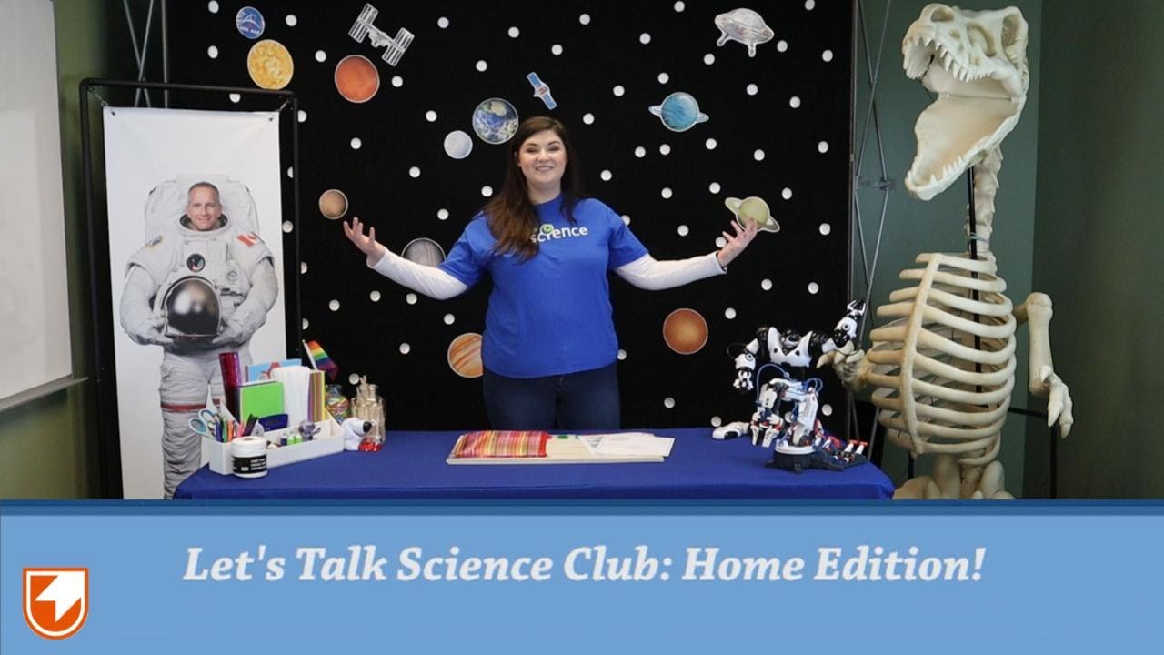Welcome to Let's Talk Science Club: Home Edition! - YouTube