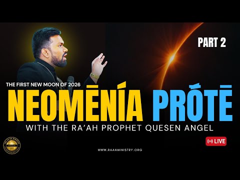 NEOMENIA PROTE (PART-2) // THE RA’AH PROPHET QUESEN ANGEL 