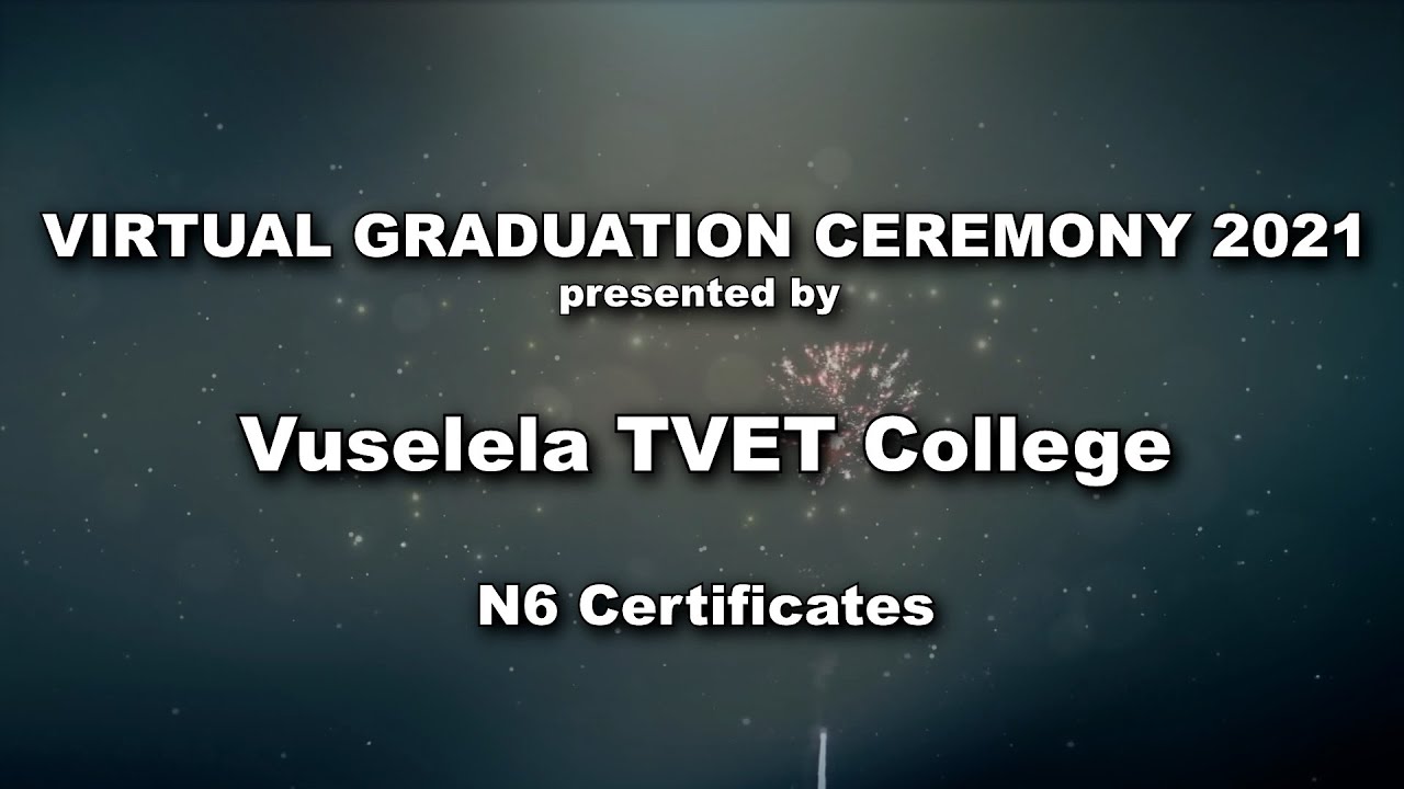 Vuselela TVET College - Virtual Graduation Ceremony 2020 - YouTube