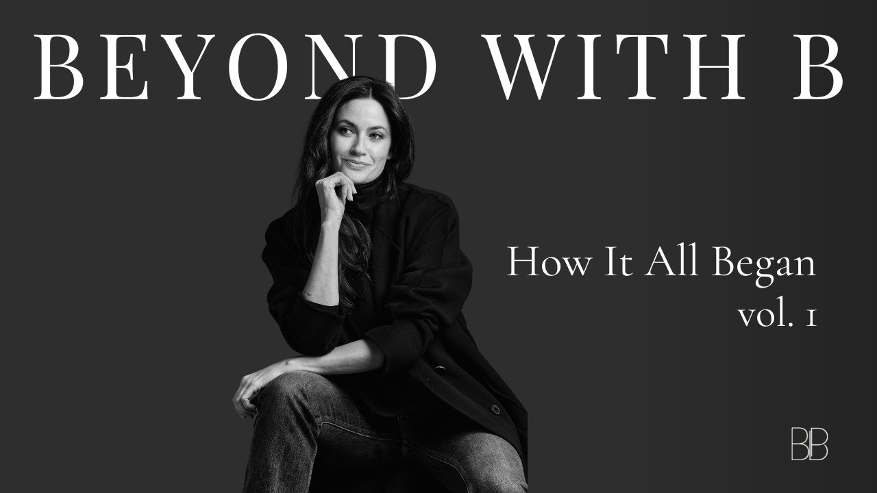 Beyond with B Vol. 1 - How It All Began - YouTube