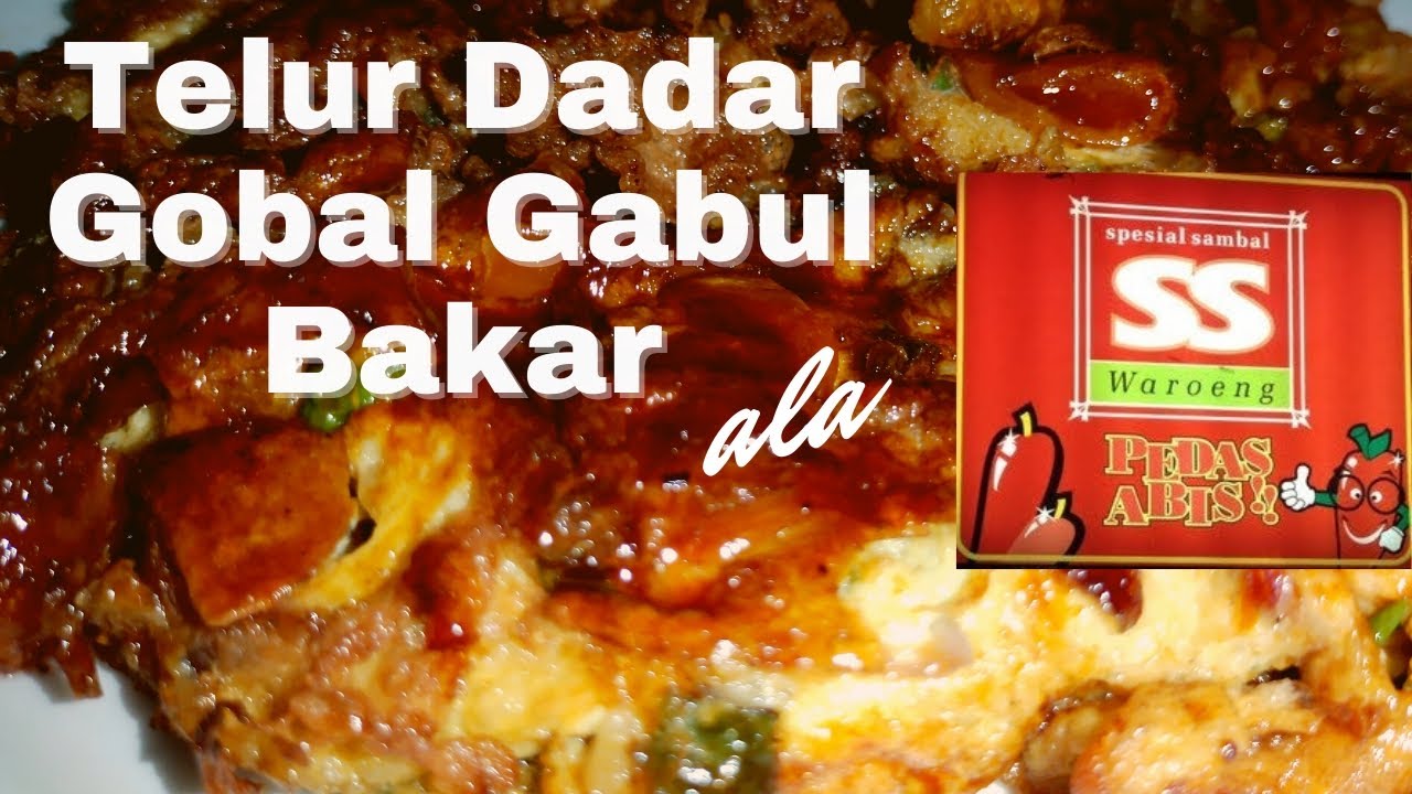 RESEP TELUR DADAR GOBAL GABUL BAKAR ALA WAROENG SS SPESIAL SAMBAL ‼️CARA MEMASAK #olahantelur ...