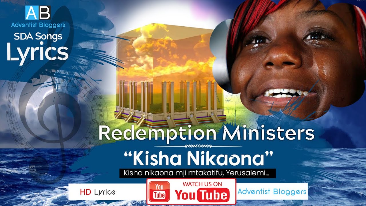 (Song Lyrics) Kisha Nikaona by Redemption Ministers | SDA Songs Lyrics ...