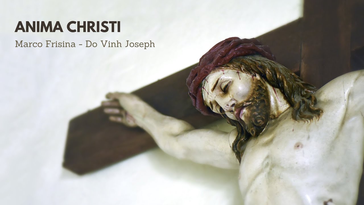 ANIMA CHRISTI | Marco Frisina - Do Vinh Joseph (Lyric Video) - YouTube