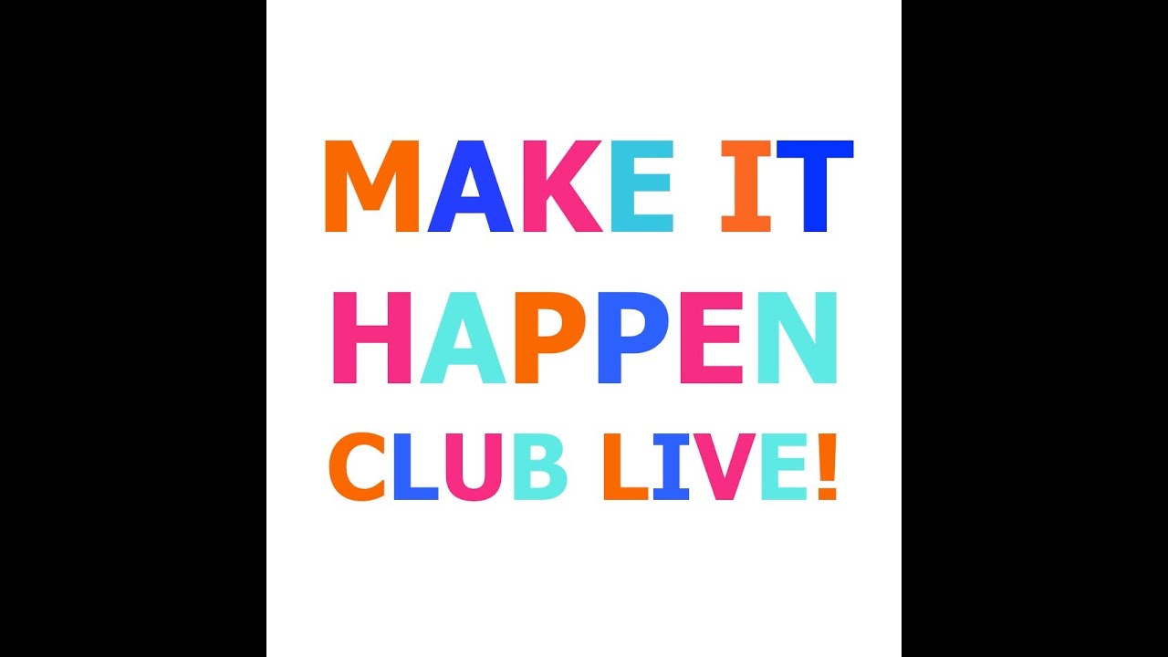 MAKE IT HAPPEN CLUB LIVE - YouTube