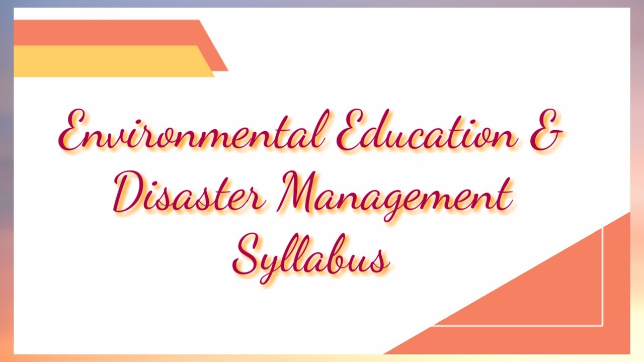 Environmental Education & Disaster Management Syllabus - YouTube