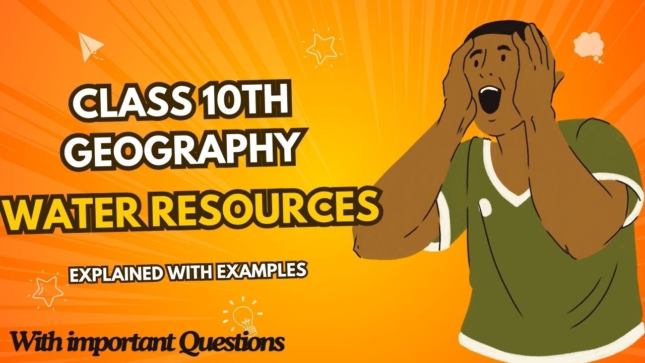 "Class 10th| Geography | Water Resources Explained| With Most Important Questions! - YouTube
