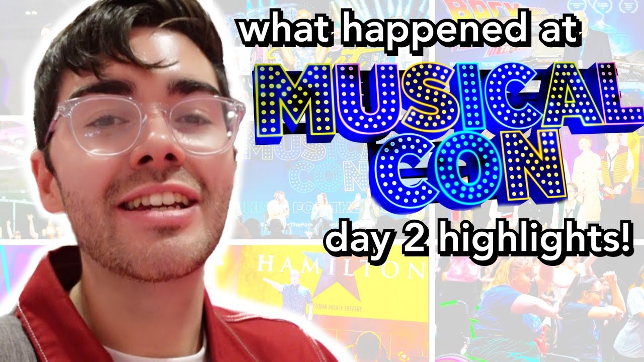 what happened at MusicalCon day 2 | the UK's first musical theatre fan ...