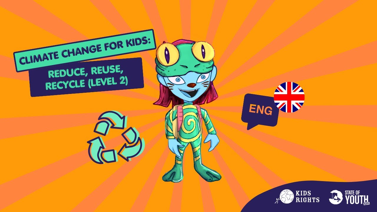 Climate Change for Kids | Reduce, Reuse, Recycle (Level 2) - YouTube