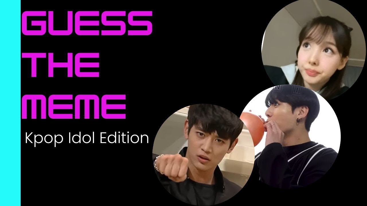 Guess the Meme by the Screenshot | Kpop Idol edition part.2 - YouTube