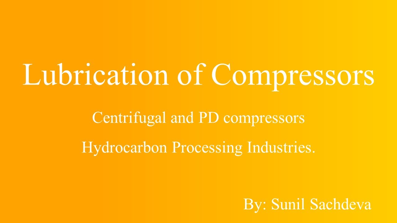 Lubrication of Reciprocating (PD) Compressors / CF Compressors in ...