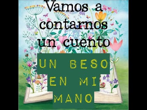 Vamos a contarnos un cuento: Un beso en mi mano - YouTube