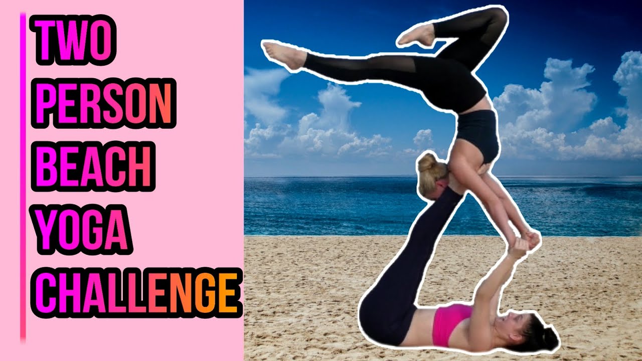 EXTREME Two Person Yoga Challenge *BEACH EDITION* - YouTube