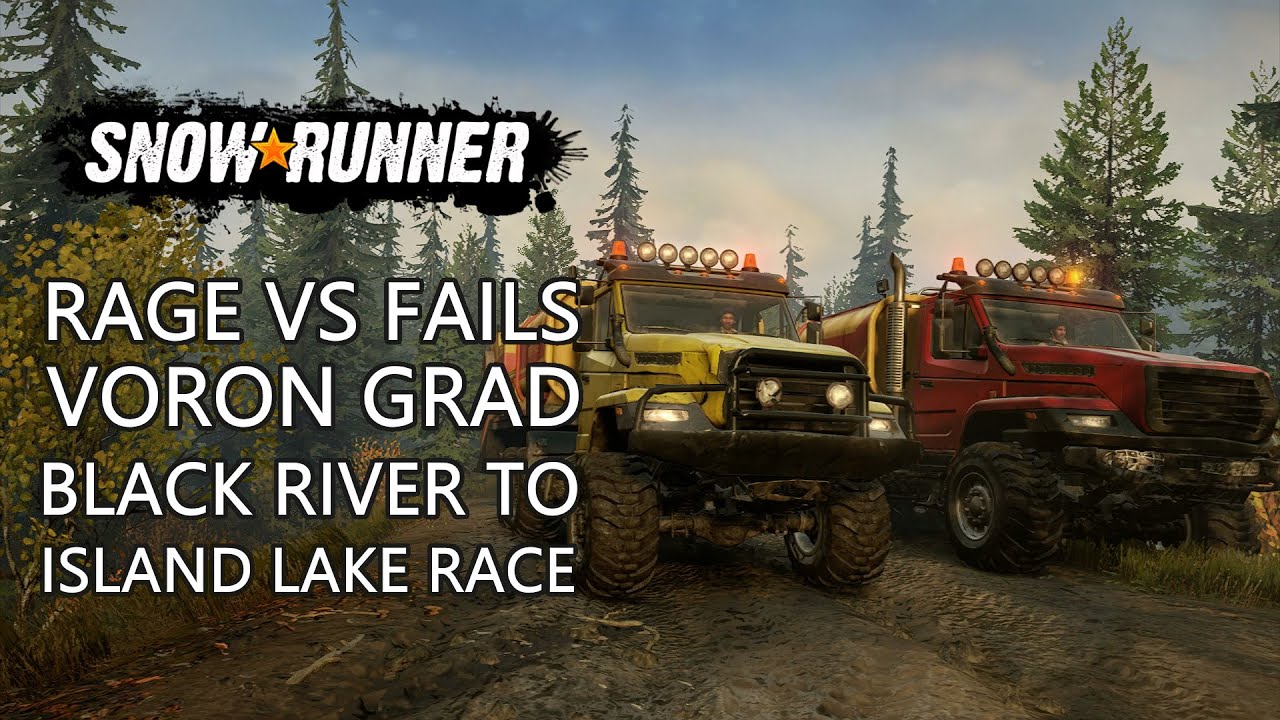 SnowRunner #38 - Rage Vs Fails Voron Grad Black River To Island Lake ...